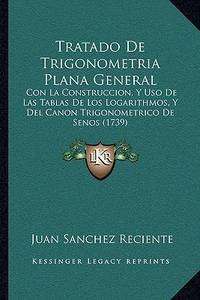 Tratado de Trigonometria Plana General Tratado de Trigonometria Plana General: Con La ...