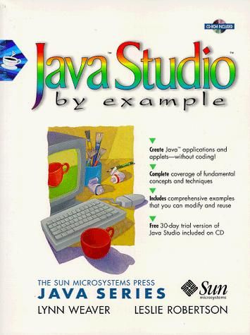 BIBLIO | Java Studio By Example by Weaver, Lynn; Robertson, Leslie | Paperback | 1998 | Prentice ...