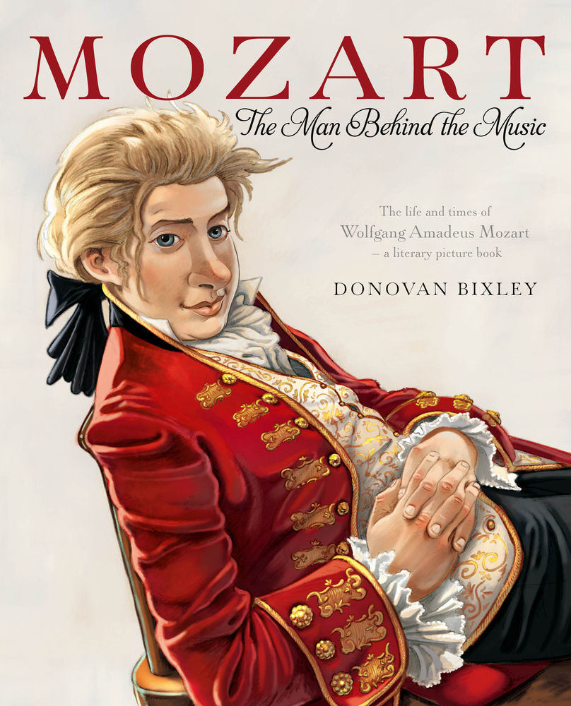 Mozart: The Man Behind the Music: The Life and Times Of Wolfgang ...