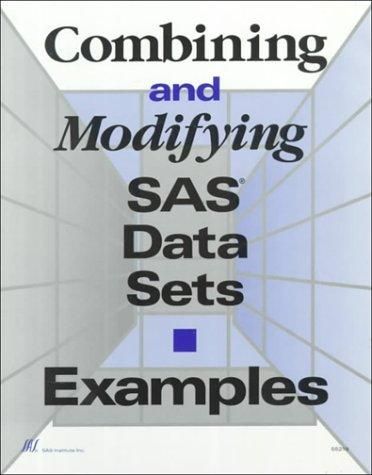 Combining and Modifying SAS Data Sets, Examples, Version 6 by ...