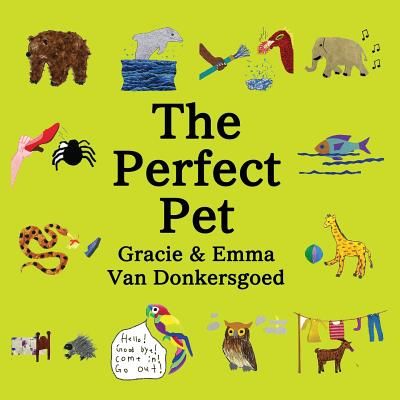 BIBLIO | The Perfect Pet by Gracie Van Donkersgoed; Emma Van ...