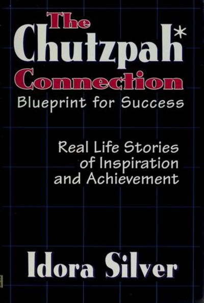 BIBLIO | The Chutzpah Connection: Blueprint for Success Real Life ...