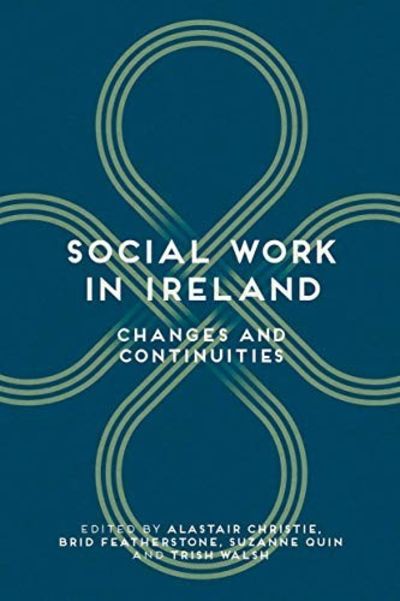 BIBLIO | Social Work in Ireland: Changes and Continuities by Alastair ...