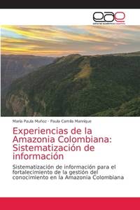 Experiencias de la Amazonia Colombiana: Sistematización de información ...