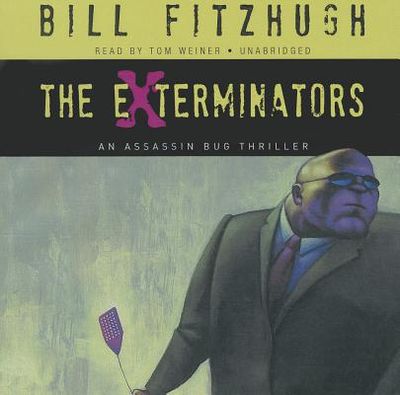 BIBLIO | The Exterminators (Assassin Bug Thrillers) by Bill Fitzhugh ...