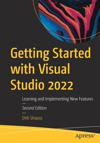 Getting Started with Visual Studio 2022: Learning and Implementing New Features by Strauss, Dirk ...