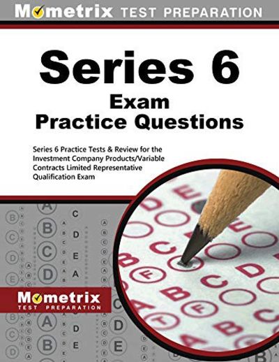 Series 6 Exam Practice Questions: Series 6 Practice Tests and Review ...