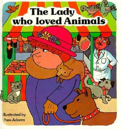 The Lady Who Loved Animals by Pam Adams (Illustrator); Pam Adams ...