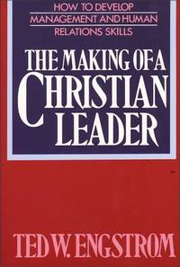 BIBLIO | The Making of a Christian Leader: How To Develop Management ...