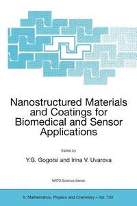 Nanostructured Materials and Coatings for Biomedical and Sensor Applications (NATO Science ...