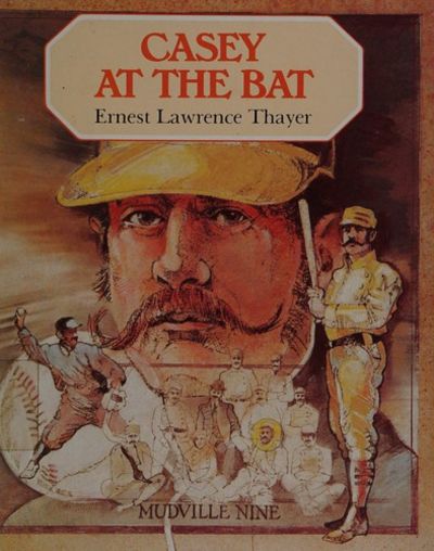 Casey at the Bat : A Ballad of the Republic, Sung in the Year 1888 by ...