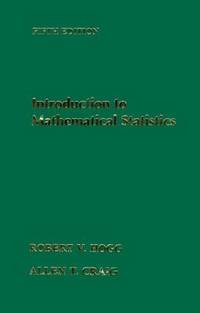 Introduction to Mathematical Statistics (5th Edition) by Hogg, RV and ...