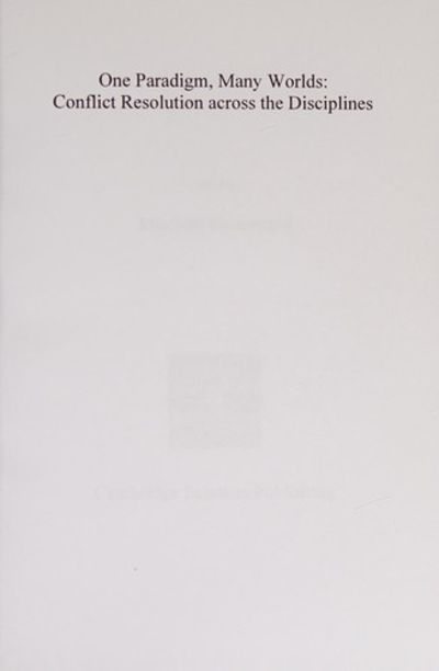 One Paradigm, Many Worlds: Conflict Resolution Across the Disciplines ...