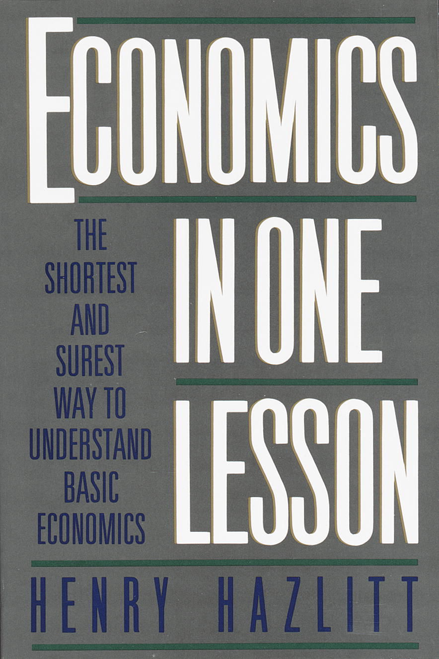 Economics in One Lesson: The Shortest and Surest Way to Understand ...