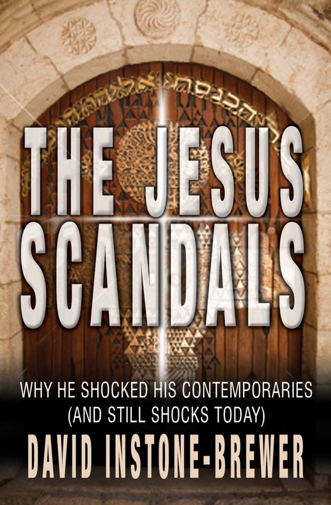 The Jesus Scandals: Why He Shocked His Contemporaries (And Still Shocks ...