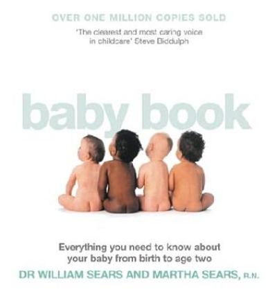 The Baby Book: Everything you need to know about your baby from birth ...