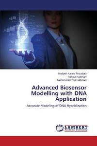 Advanced Biosensor Modelling with DNA Application by Karimi Feizabadi Hediyeh; Rahmani Rasoul ...