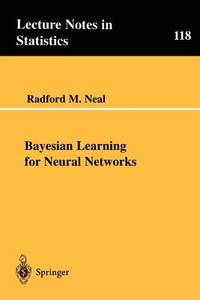 Bayesian Learning for Neural Networks by Radford M. Neal | Papeback | pp. 204 | Springer 1996th ...