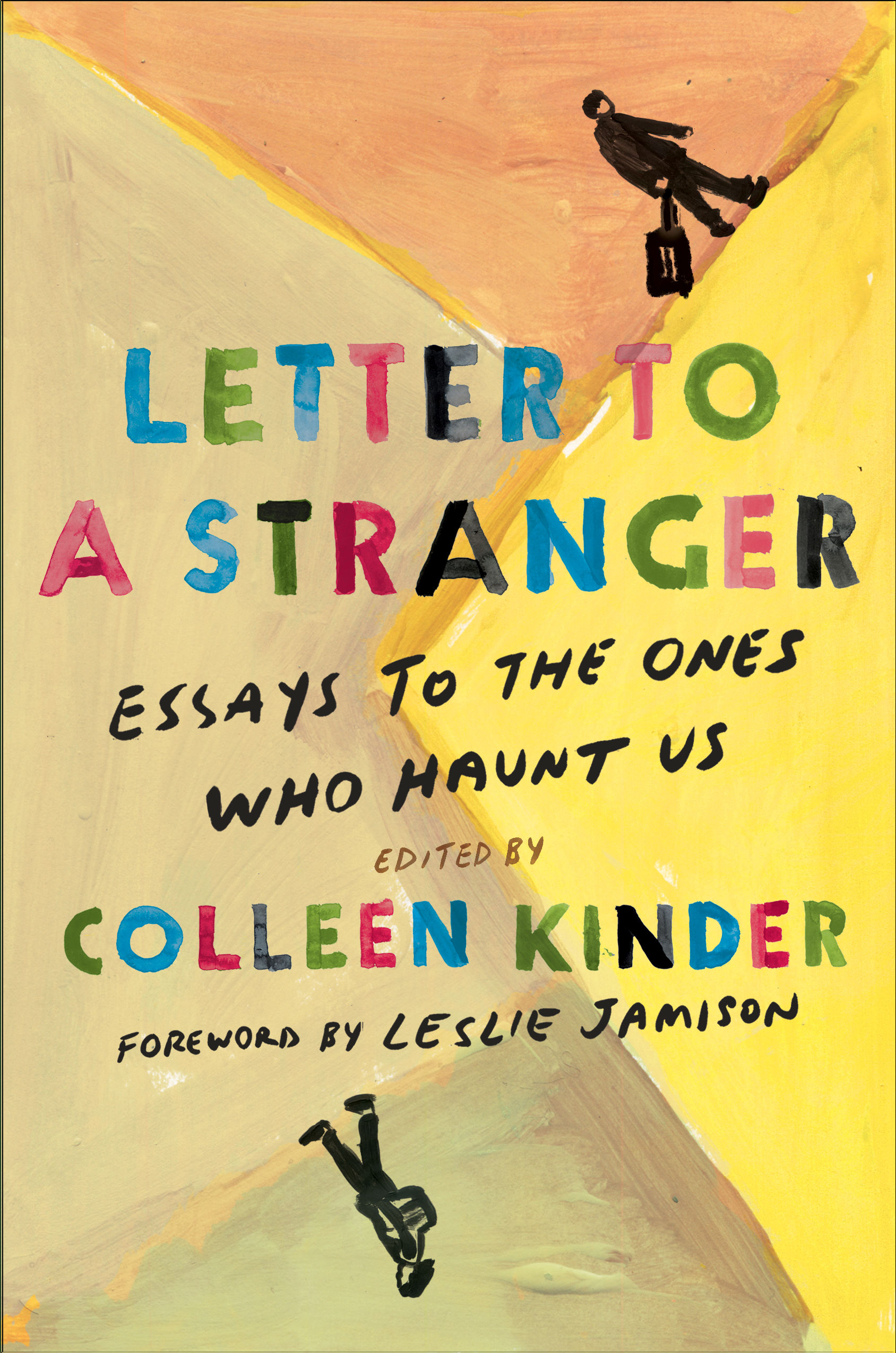 BIBLIO | Letter to a Stranger: Essays to the Ones Who Haunt Us by ...