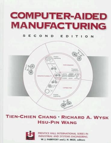 Computer-Aided Manufacturing by Tien-Chien Chang; Hsu-Pin Wang; Richard ...