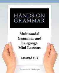 Hands on Grammar: Multimodal Grammar and Language Mini Lessons, Grades ...