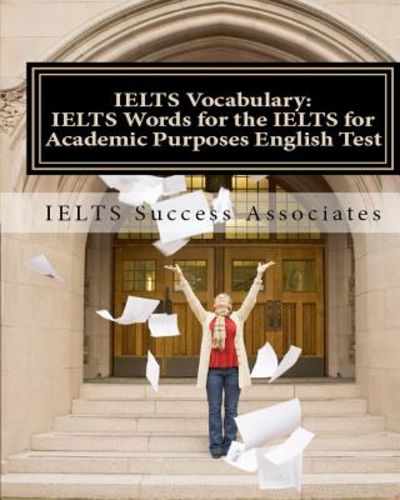 IELTS Vocabulary: IELTS Words for the IELTS for Academic Purposes ...