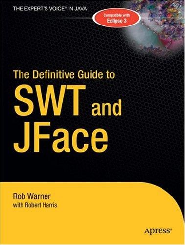 The Definitive Guide to SWT and JFACE by Rob Warner Robert Harris ...