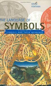 The Language of Symbols: A Visual Key to Symbols and Their Meanings by ...