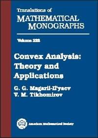 Convex Analysis: Theory and Applications by G. G. Magaril-Ilyaev/ V. M ...