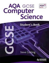 AQA GCSE Computer Science: Student's Cushing, Steve (2013) Paperback by ...