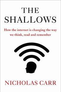 BIBLIO | The Shallows: How the Internet Is Changing the Way We Think ...