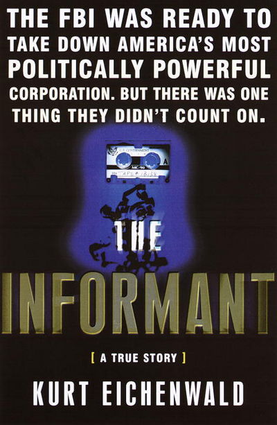 The Informant: A True Story by Eichenwald, Kurt | Hardcover | 2000-09-05T00:00:01Z | Broadway ...