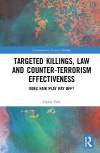 Targeted Killings, Law and Counter-Terrorism Effectiveness: Does Fair ...