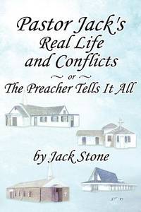BIBLIO | Pastor Jack's Real Life And Conflicts Or The Preacher Tells It ...
