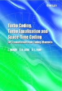 Turbo Coding, Turbo Equalisation and Space–Time Coding For Transmission ...