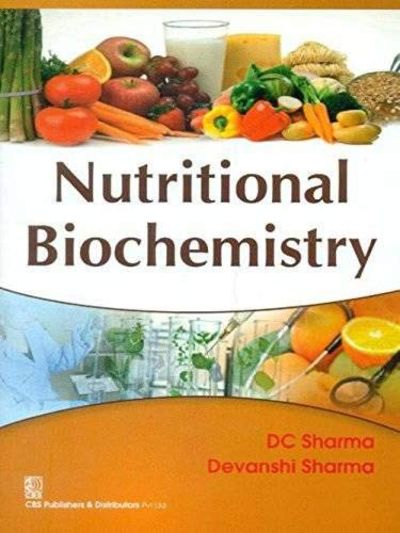 Nutritional Biochemistry by D. C. Sharma | Paperback | 2015 | CBS ...
