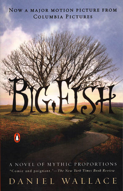 BIBLIO | Big Fish: A Novel of Mythic Proportions by Wallace, Daniel ...