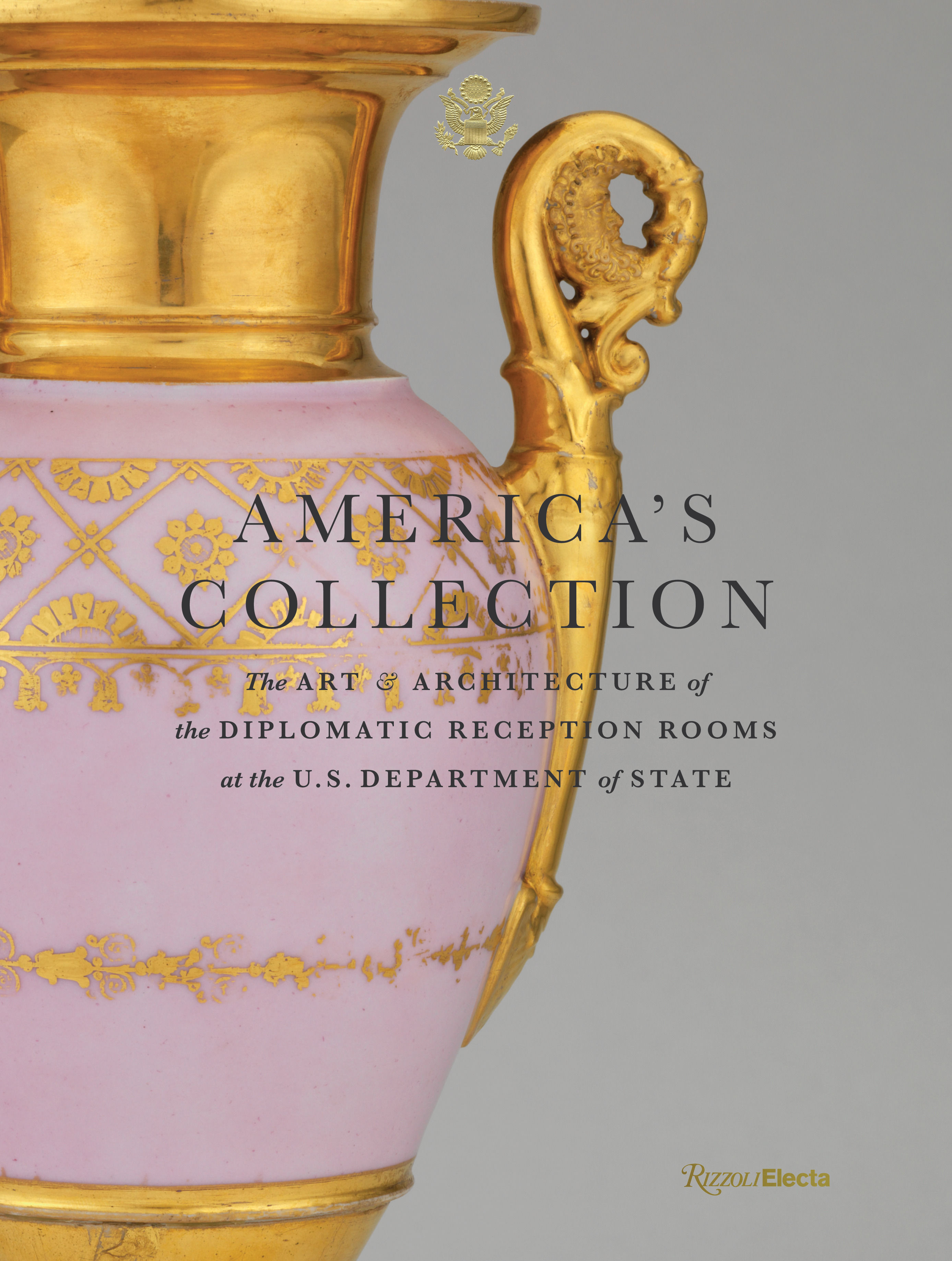 America's Collection: The Art and Architecture of the Diplomatic ...
