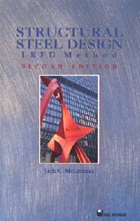 Structural Steel Design: Lrfd Method: 2nd ed by McCormac, Jack C ...
