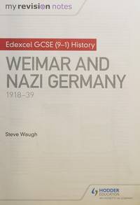 BIBLIO | My Revision Notes: Edexcel GCSE (9-1) History: Weimar and Nazi ...