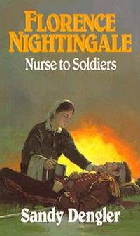 Florence Nightingale: Nurse to Soldiers (Preteen Biography S.) by ...