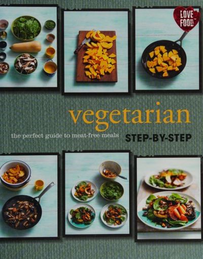 Step by Step Vegetarian by Parragon; Fiona Biggs (Editor); Mike Cooper ...