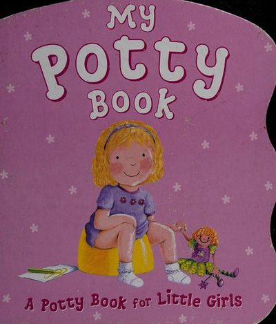My Potty Book: A Potty Book for Little Girls by Kathryn Smith | unknown ...