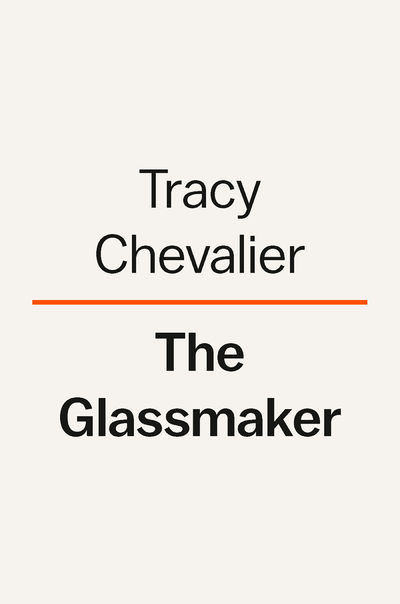 The Glassmaker by Tracy Chevalier | Hardcover | 2024-06-18 | Viking ...