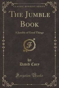 BIBLIO | The Jumble Book: A Jumble of Good Things (Classic Reprint) by ...