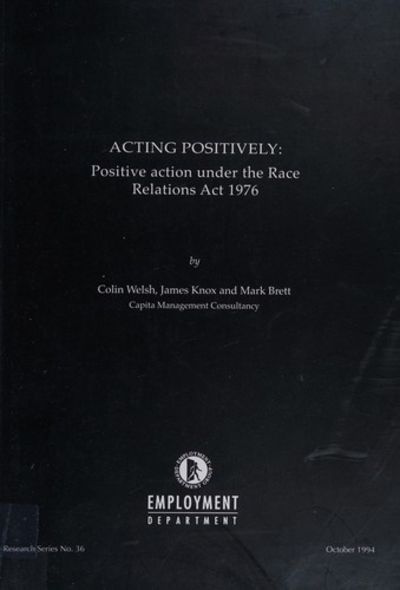 Acting Positively: Positive Action Under the Race Relations Act 1976 ...