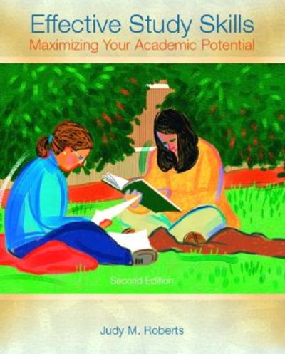 Effective Study Skills: Maximizing Your Academic Potential by Judy M ...
