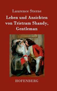 Leben und Ansichten von Tristram Shandy, Gentleman by Laurence Sterne ...