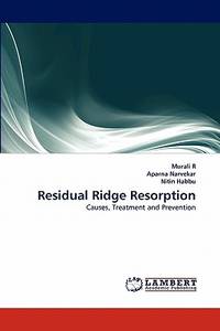 BIBLIO | Residual Ridge Resorption: Causes, Treatment and Prevention by ...
