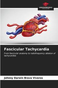 Fascicular Tachycardia: From fascicular anatomy to radiofrequency ...